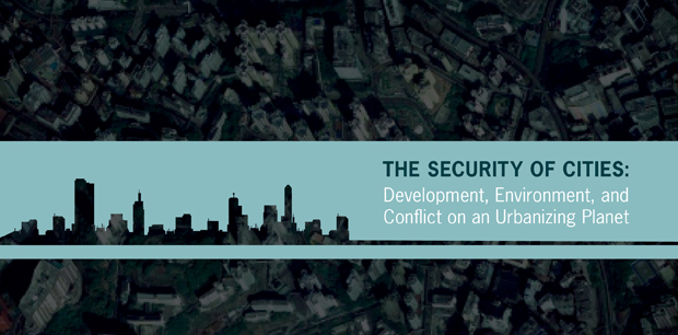 The Security of Cities: Development, Environment, and Conflict on an ...